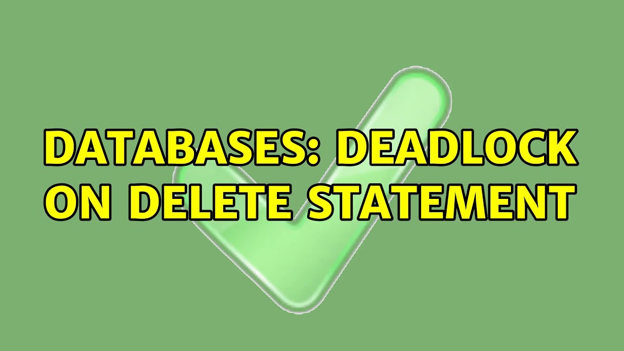 Databases: Deadlock on Delete Statement