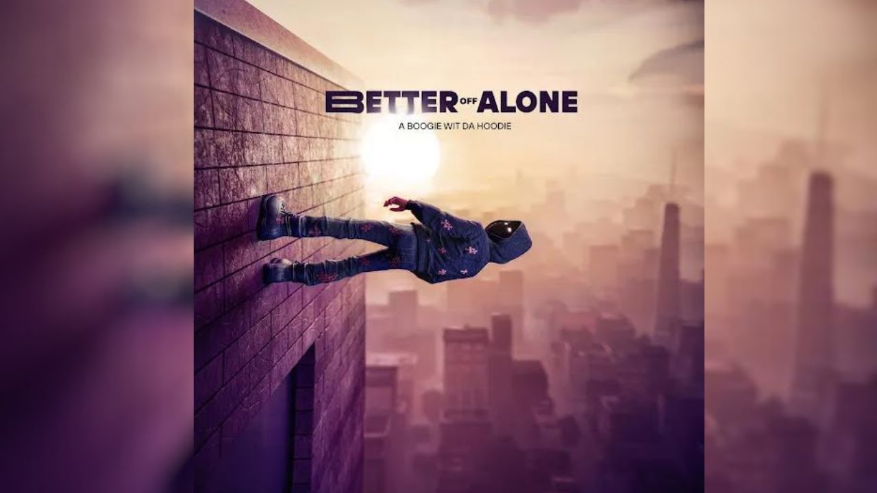 A Boogie wit da Hoodie - Better Off Alone (Full Album)