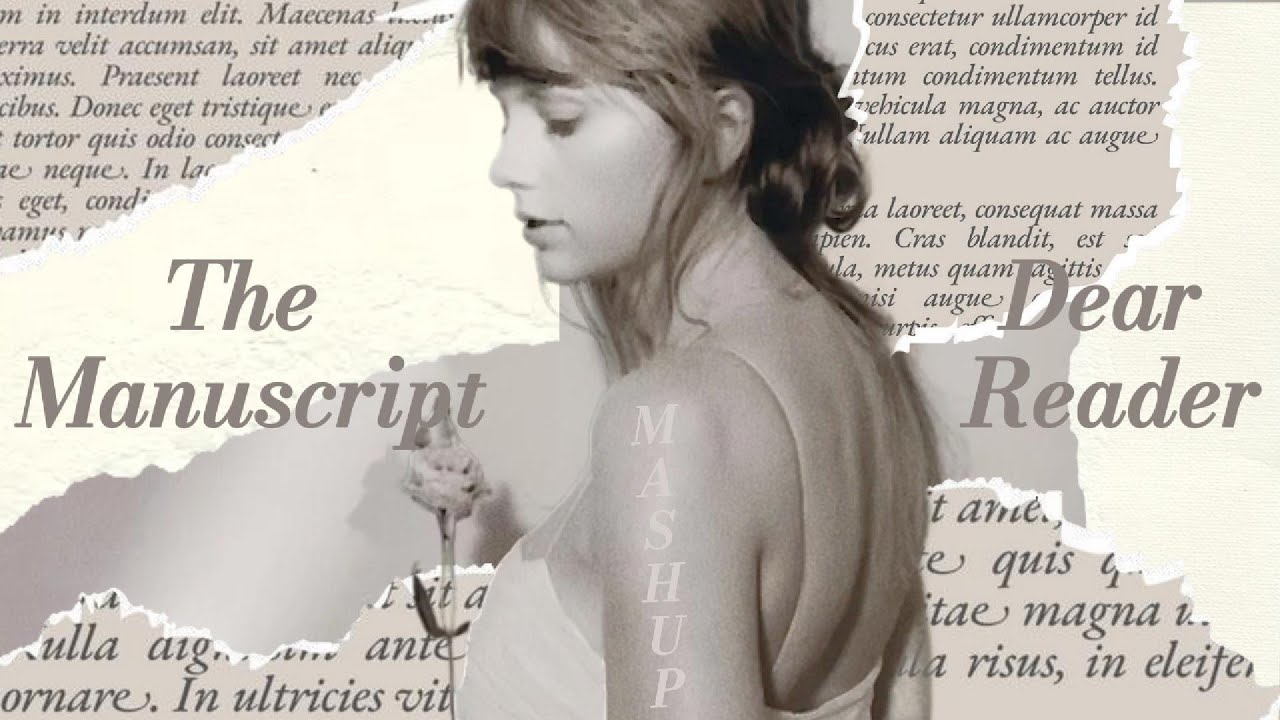 Taylor Swift - The Manuscript x Dear Reader (MASHUP)