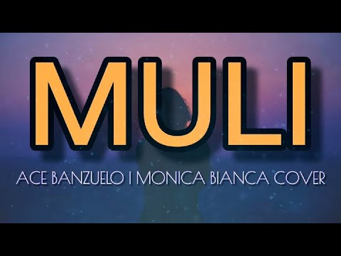 MULI - ACE BANZUELO | MONICA BIANCA COVER (lyrics with guitar chords) #chordyPH
