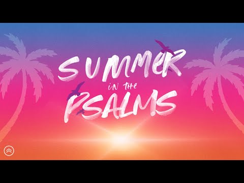 Summer in the Psalms: How to Spell Trust