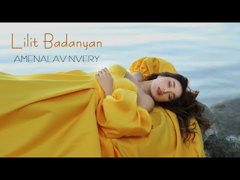 Lilit Badanyan - Amenalav Nvery