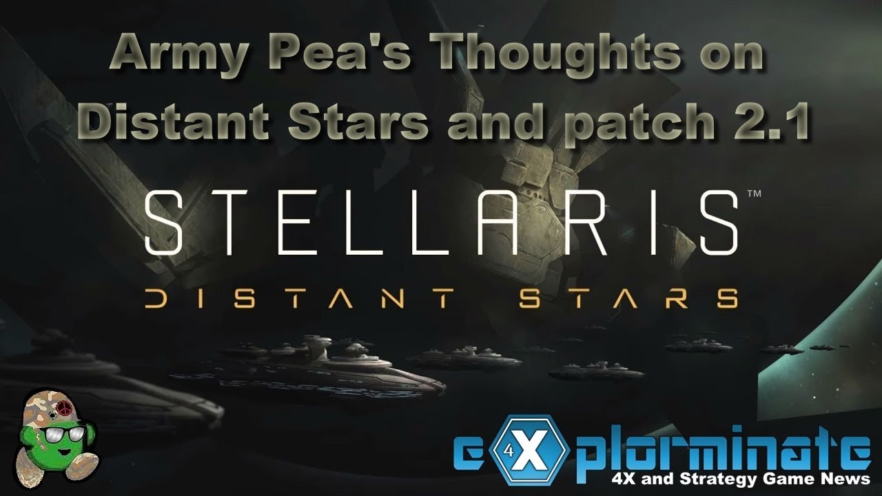 Army Pea's Thoughts on Distant Stars and Patch 2.1