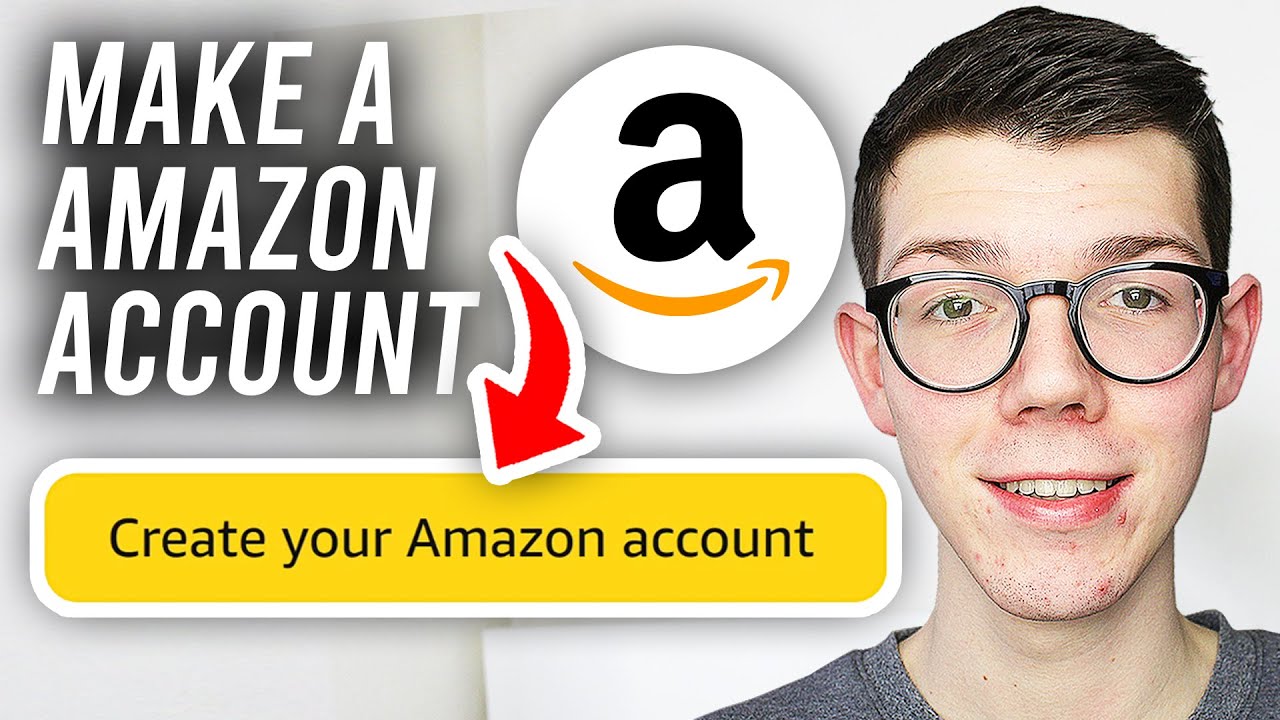 How To Make An Amazon Account - Full Guide