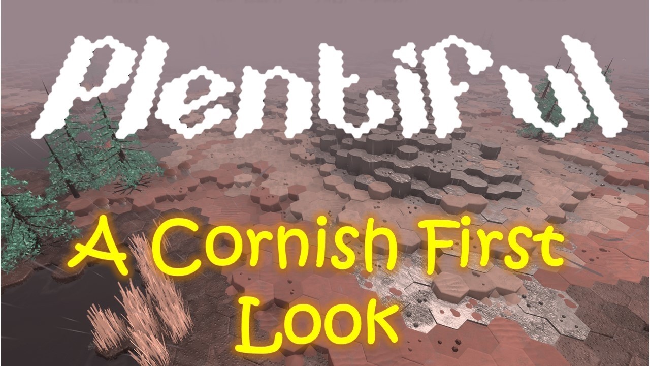 Plentiful: A Cornish First Look