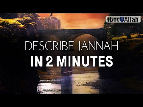 DESCRIBE JANNAH IN 2 MINUTES - Bilal Assad