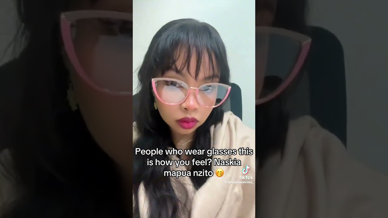 People who wear glasses, this is how you feel. Naskia Mapua Nzito