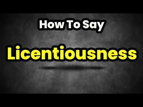 How To Pronounce Licentiousness? (CORRECTLY) Meaning & Pronunciation