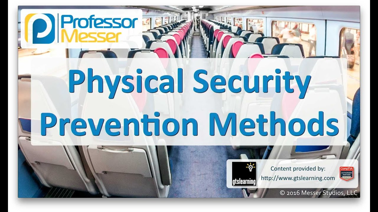 Physical Security Prevention Methods - CompTIA A+ 220-902 - 3.2