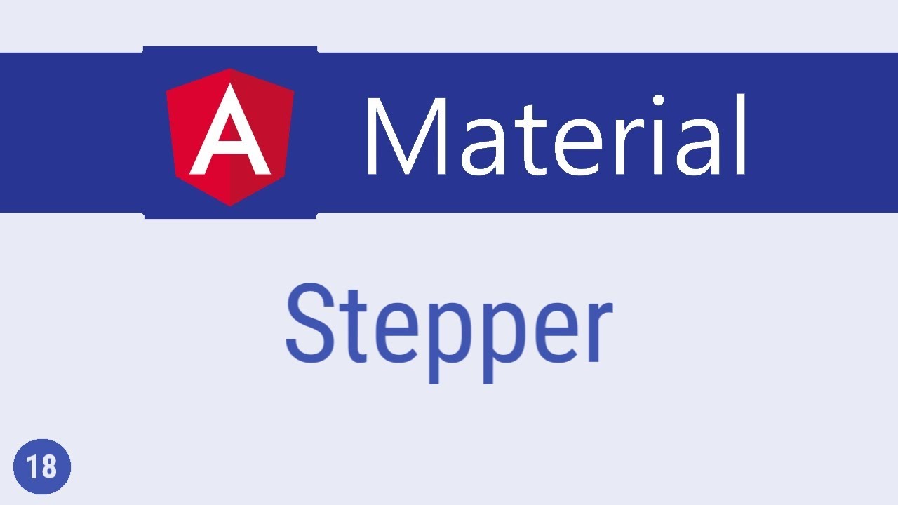 Angular Material Tutorial - 18 - Stepper
