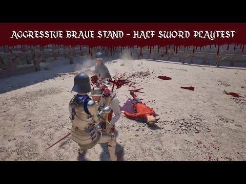 AGGRESSIVE BRAVE STAND – Half Sword Playtest