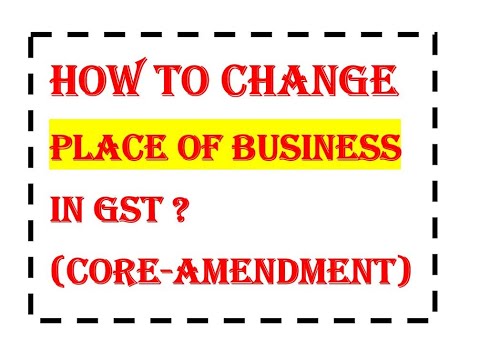How to change place of business in GST | Update principal place of business in GST | Core Amendment