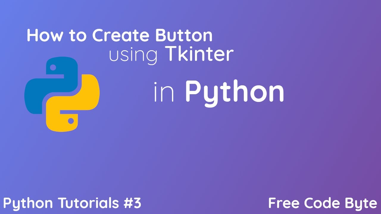 How to Create Button using Tkinter in Python - Free Code Byte
