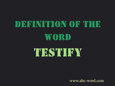 Definition of the word "Testify"