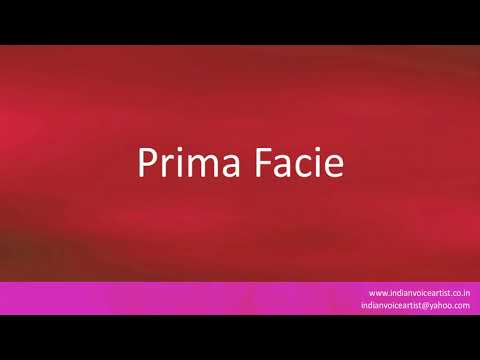 How to pronounce "Prima Facie". (Latin and English)