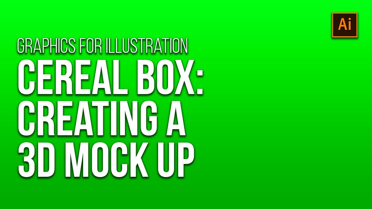 Cereal Box: Creating a 3D Mock Up