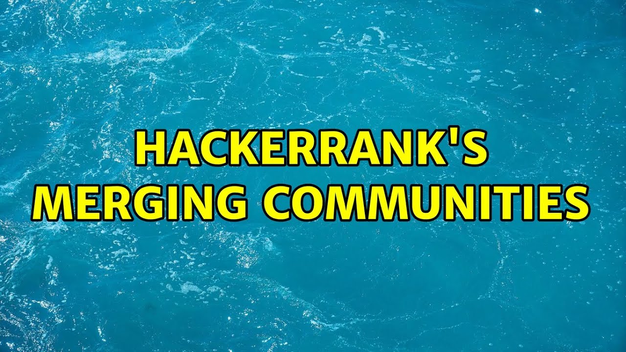 Hackerrank's Merging Communities