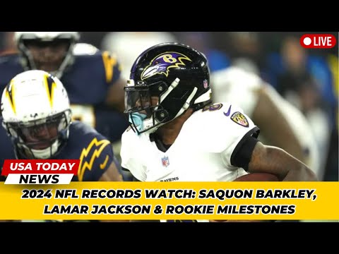 2024 NFL Records Watch: Saquon Barkley, Lamar Jackson & Rookie Milestones । USA TODAY NEWS