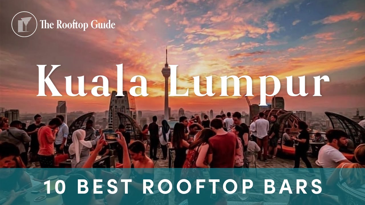 10 Best Rooftop Bars in Kuala Lumpur - 2025