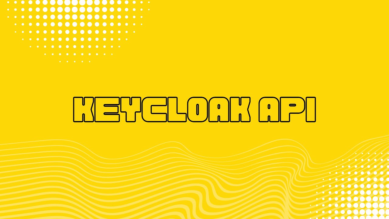 Keycloak API in less than 15 minutes