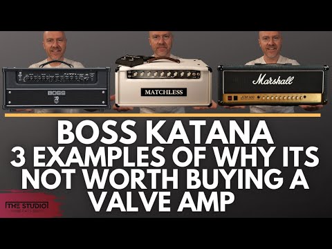 Boss Katana vs Tube Amps - 3 Examples Why It's Not Worth Buying A Tube Amp