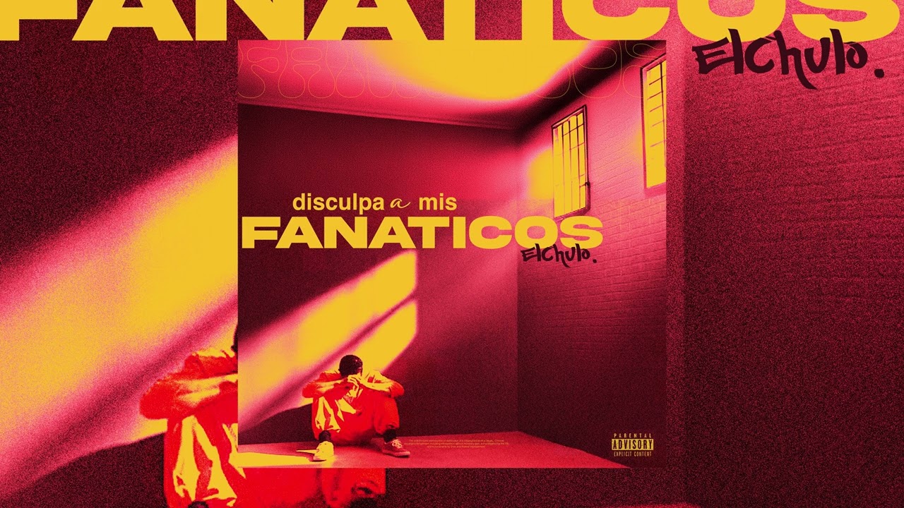 Disculpa A Mis Fanaticos by El Chulo from Cuba | Popnable