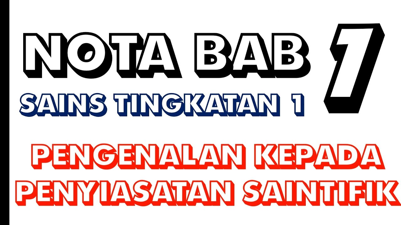 NOTA LENGKAP BAB 1, SAINS TINGKATAN 1 - PENGENALAN KEPADA PENYIASATAN SAINTIFIK