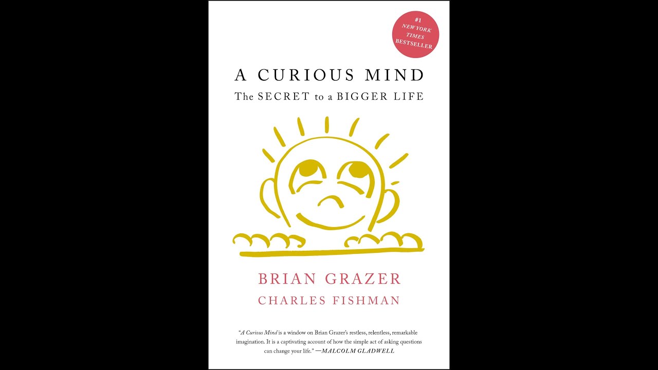 Plot summary, “A Curious Mind” by Brian Grazer, Charles Fishman in 5 Minutes - Book Review