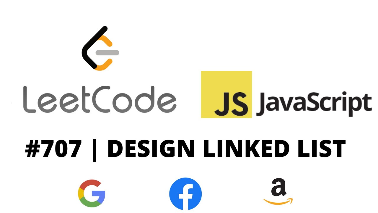 LEETCODE 707 (JAVASCRIPT) | DESIGN LINKED LIST