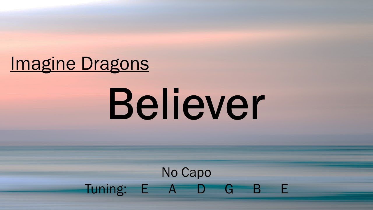 Believer - Imagine Dragons | Chords and Lyrics