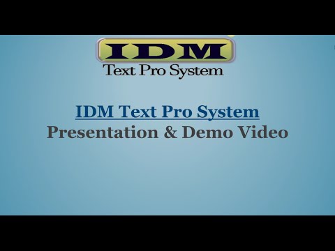 IDM Text Pro System Presentation & Demo