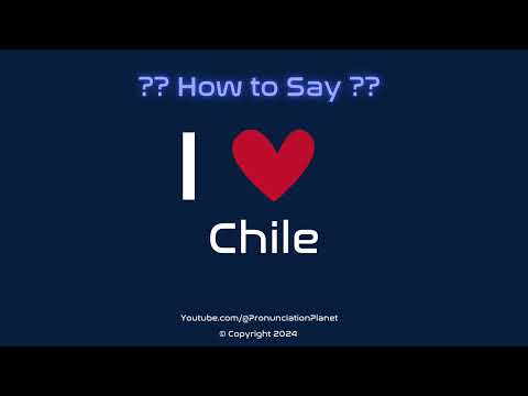 How to Pronounce I ❤️ Chile? | How to Say I Love Chile in English? | Pronunciation Planet