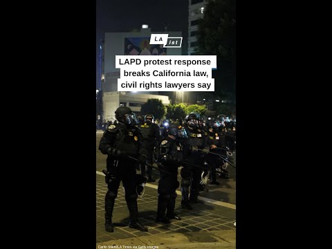 LAPD protest response breaks California law, civil rights lawyers say