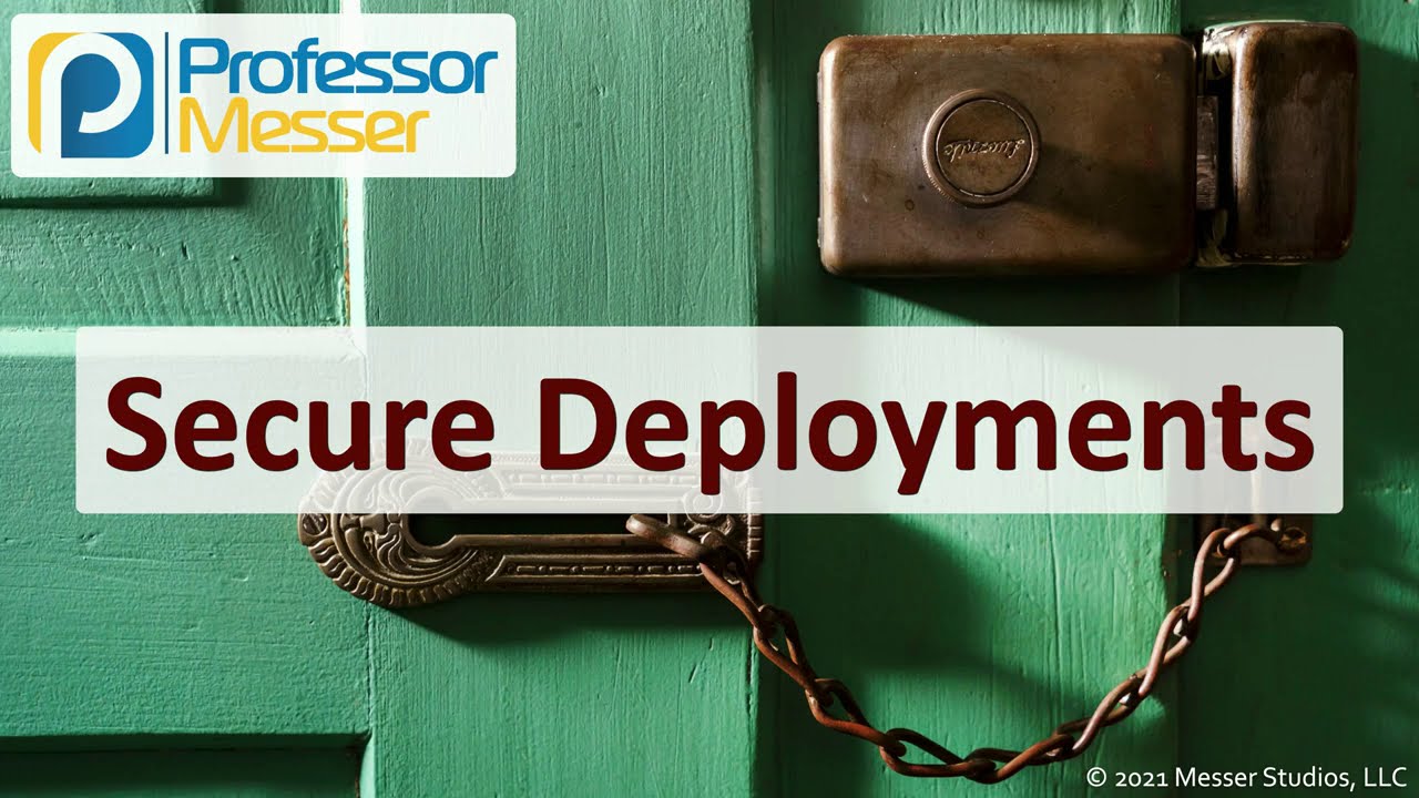 Secure Deployments - SY0-601 CompTIA Security+ : 2.3