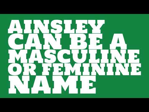 Is the name Ainsley masculine or feminine?