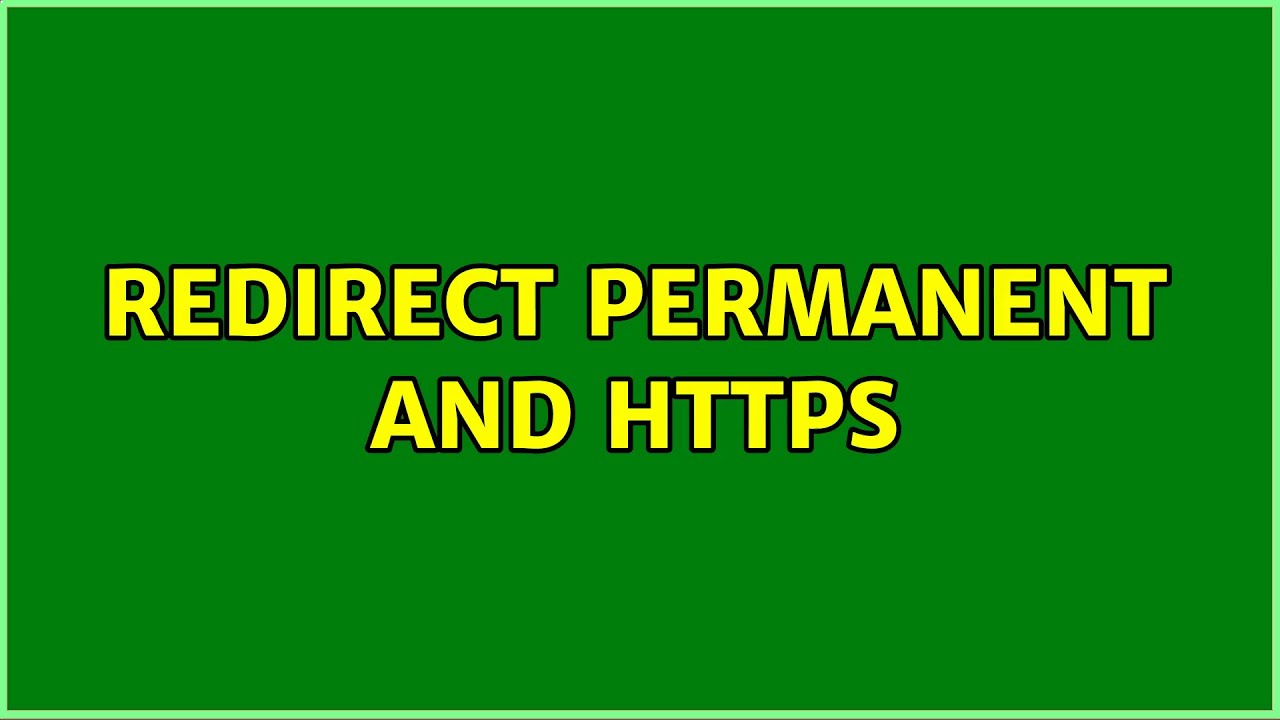 Redirect Permanent and https (2 Solutions!!)
