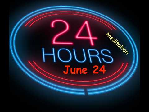 Twenty-Four Hours A Day Book– June 24 - Daily Reading - A.A. - Serenity Prayer & Meditation