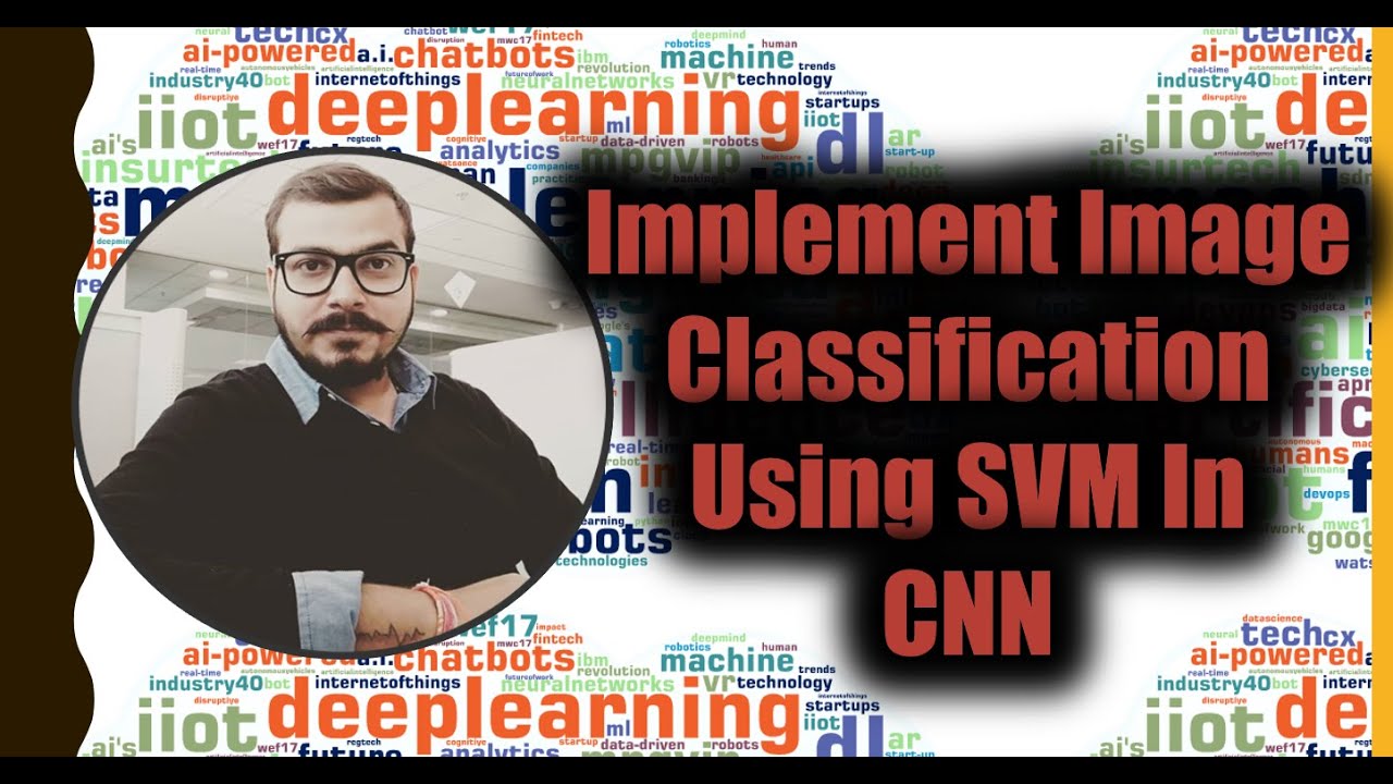 How To Implement Image Classification Using SVM In Convolution Neural Network
