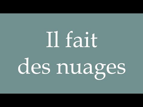 How to Pronounce ''Il fait des nuages'' (It's cloudy) Correctly in French