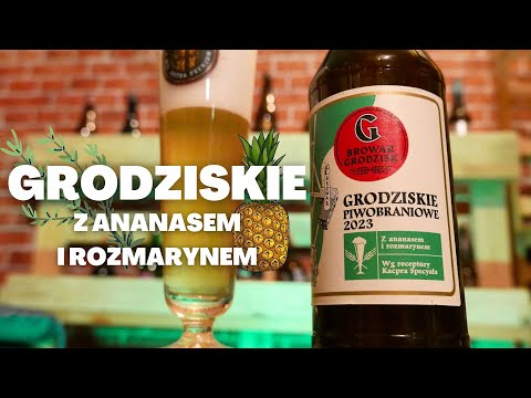 Grodziskie Piwobraniowe 2023 - Z ananasem i rozmarynem [Browar Grodzisk]
