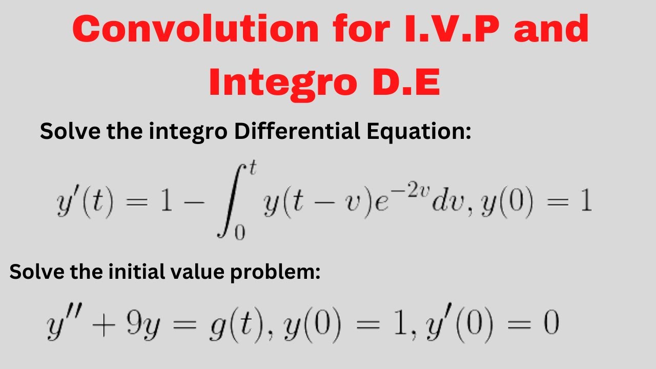 Lesson 59: Convolution  for I.V.P and Integro Differential Equation (Engineering Math)