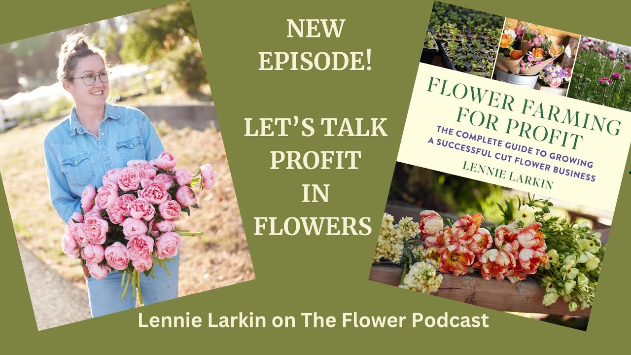 Flower Farming For Profit with Lennie Larkin of B-Side Farm