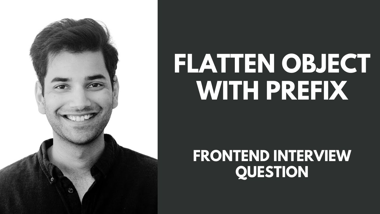 Flatten Object with Prefix - Senior Frontend Interview Question