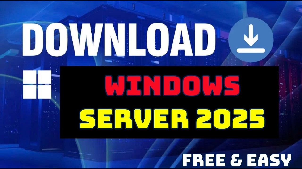 How to Download Windows Server 2025 ISO: Official Microsoft Link (Free & Easy) Step-by-Step Tutorial