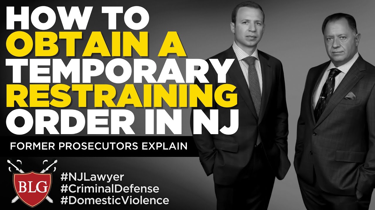 How to Obtain a Temporary Restraining Order in NJ from Former Prosecutors- Domestic Violence Lawyers