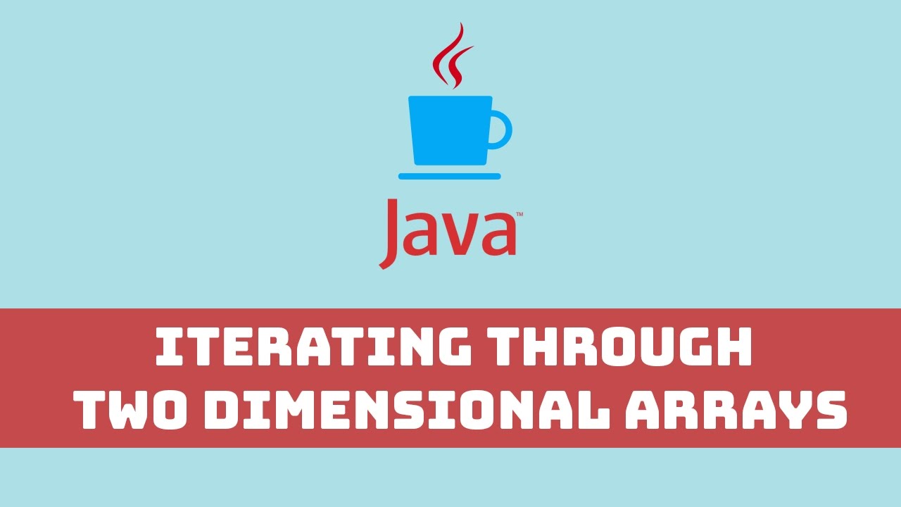 Java Programming Tutorial - Iterating through Two Dimensional Arrays