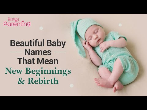 40+ Baby Names That Mean New Beginnings and Rebirth for Boys and Girls
