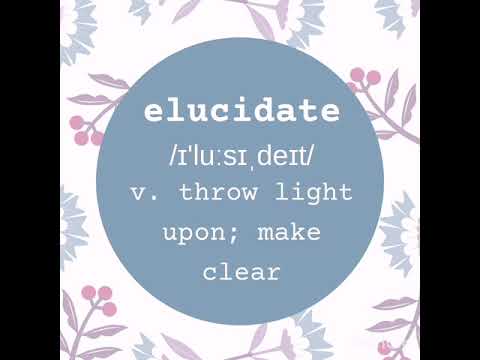 A word a day keeps the dictionary away - elucidate
