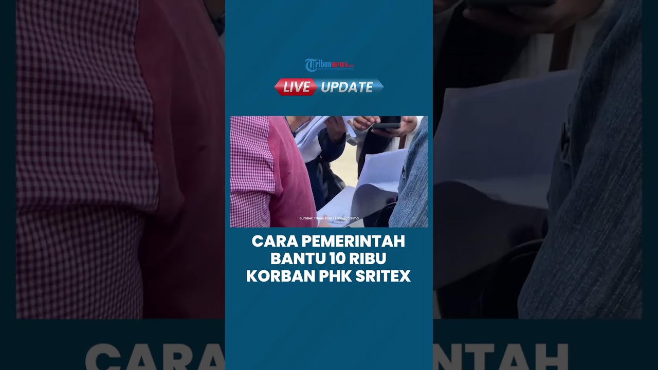 Bantu 10 Ribu Korban PHK Raksasa Tekstil Sritex, Pemerintah Carikan Loker & Beri Pelatihan ...