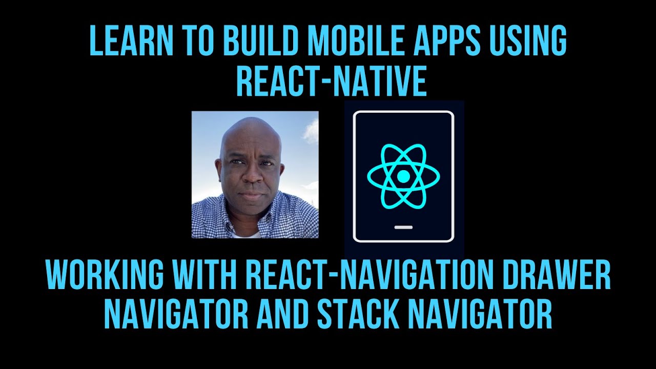 React Native Mobile Apps, Working with React-Navigation DrawerNavigator and StackNavigator